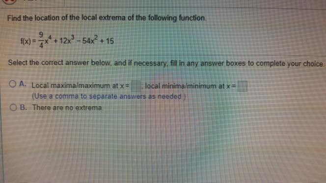 Solved Find the location of the local extrema of the | Chegg.com