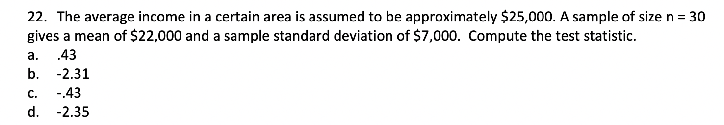 Solved 22. The average income in a certain area is assumed | Chegg.com