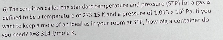 Solved 6) The condition called the standard temperature and | Chegg.com