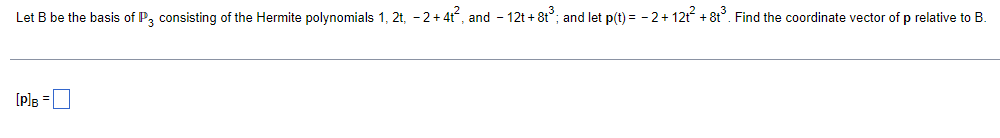 Solved Let B Be The Basis Of P2 Consisting Of The Three