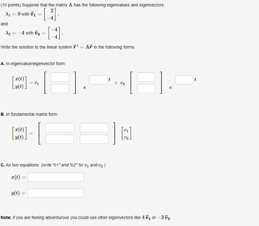 Solved λ1=0 with v1=[2−4] and λ2=−4 with v2=[−4−4] Write the | Chegg.com