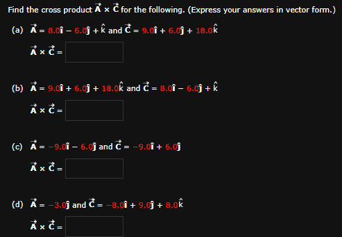 Solved Find the cross product A×C for the following. | Chegg.com