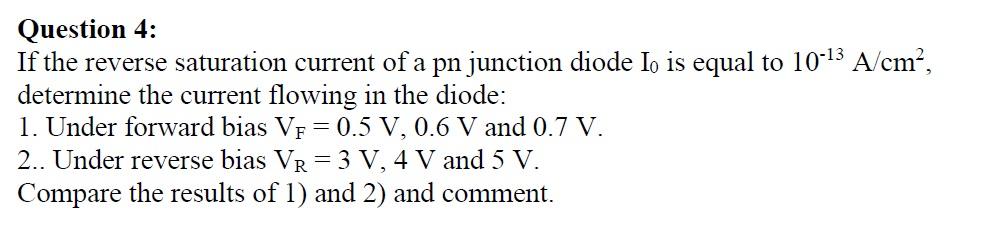 Solved Question 4: If the reverse saturation current of a pn | Chegg.com