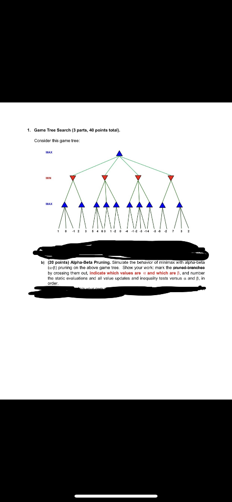 Solved 1. Game Tree Search (3 parts, 40 points total). | Chegg.com