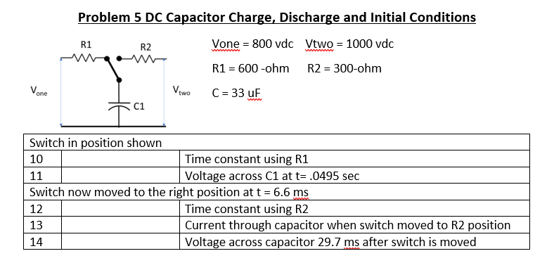 Solved Problem 5 DC Capacitor Charge, Discharge and Initial | Chegg.com