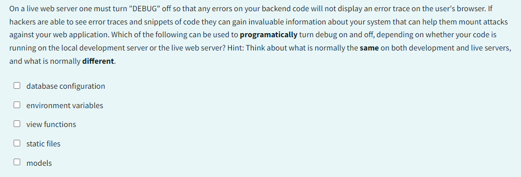 Solved On a live web server one must turn \"DEBUG\" off so | Chegg.com