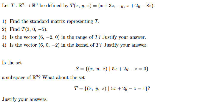 Let T:R3→R3 be defined by T(x,y,z)=(x+3z,−y,x+2y−8z). | Chegg.com