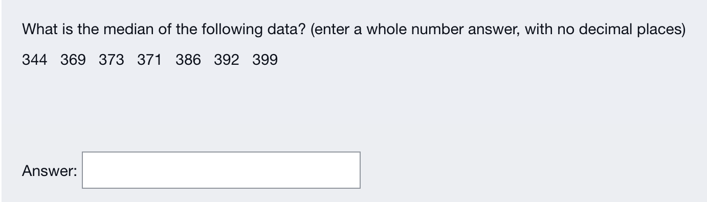 Solved What is the median of the following data? (enter a | Chegg.com