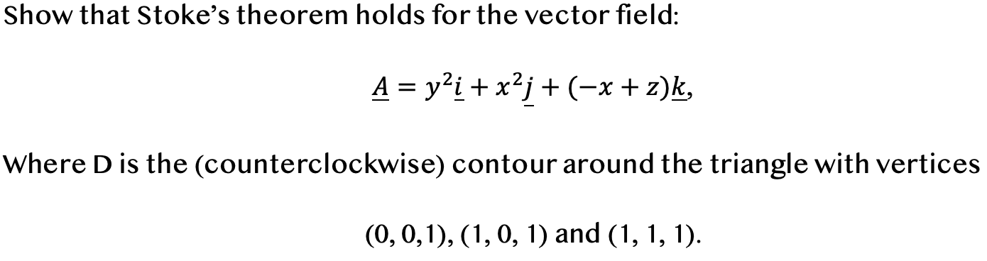 Solved Show that Stoke's theorem holds for the vector field: | Chegg.com