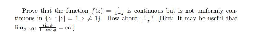 Solved Prove that the function f(z)=1−z1 is continuous but | Chegg.com
