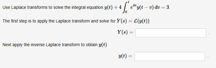 Solved Use Laplace transforms to solve the integral | Chegg.com