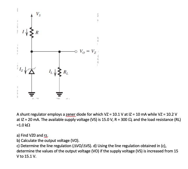 Solved A shunt regulator employs a zener diode for which | Chegg.com