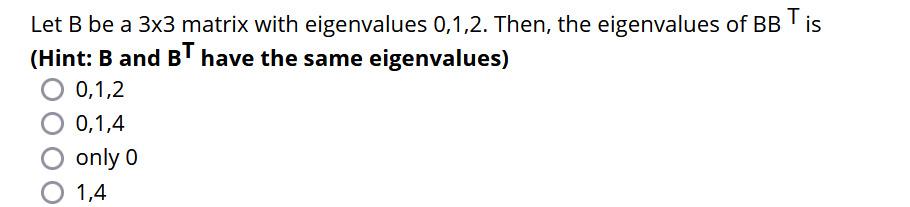 Solved Let B be a 3×3 matrix with eigenvalues 0,1,2. Then, | Chegg.com