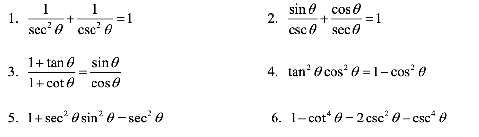 Solved 1. 1 1 + =1 sec? 0 csc? 0 2. sin 0 cos e + = 1 csc | Chegg.com