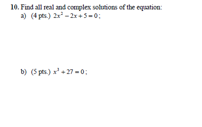 Solved 10. Find all real and complex solutions of the | Chegg.com