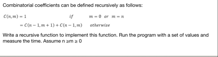Solved Combinatorial coefficients can be defined recursively | Chegg.com