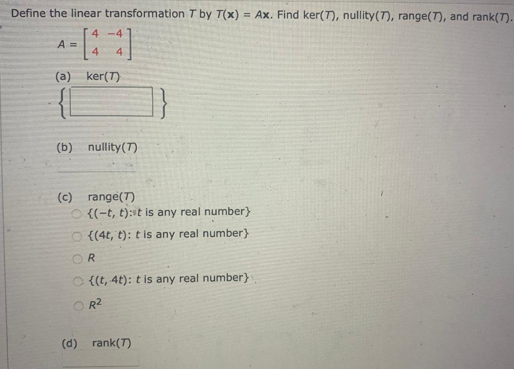 Solved Define the linear transformation T by T(x)=Ax. Find | Chegg.com