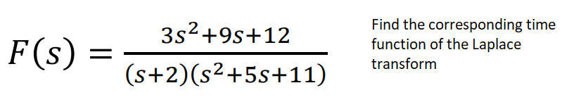 Solved F(s)=(s+2)(s2+5s+11)3s2+9s+12 Find the corresponding | Chegg.com