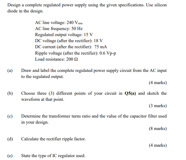 Design a complete regulated power supply using the | Chegg.com