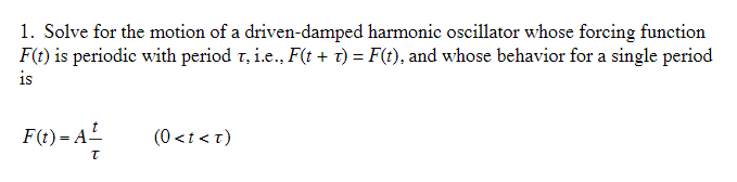 Solved 1. Solve for the motion of a driven-damped harmonic | Chegg.com