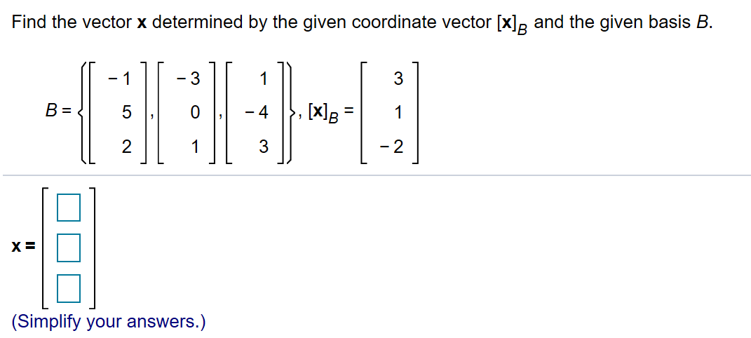 Solved Find the vector x determined by the given coordinate | Chegg.com