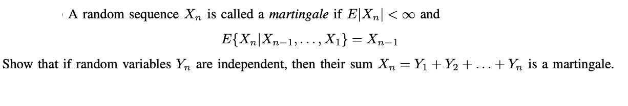 Solved A random sequence Xn is called a martingale if | Chegg.com