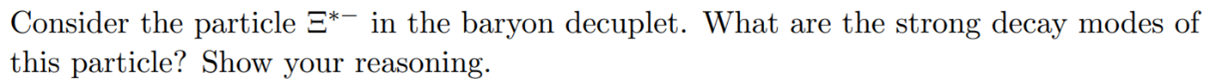 Solved Consider the particle 3*- in the baryon decuplet. | Chegg.com