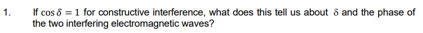 Solved If cosδ=1 for constructive interference, what does | Chegg.com