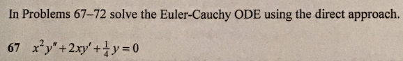 Solved In Problems 67-72 solve the Euler-Cauchy ODE using | Chegg.com