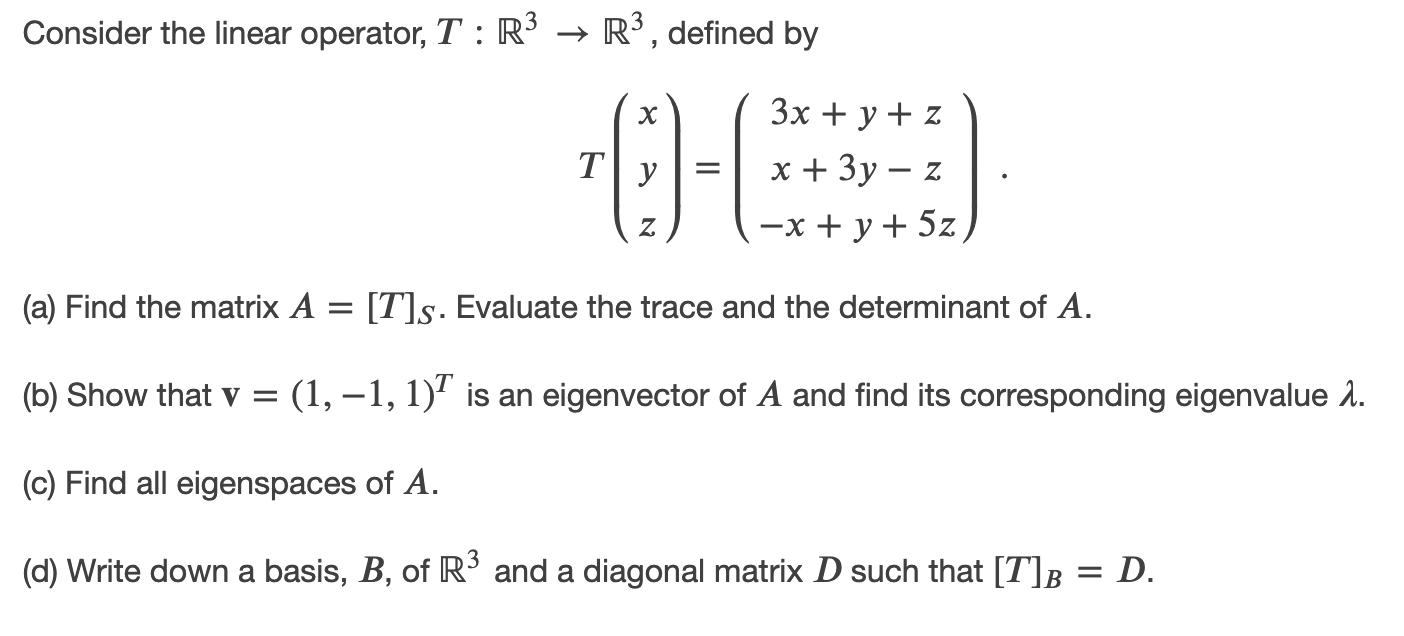 Solved Consider the linear operator, T : R3 → R3, defined by | Chegg.com