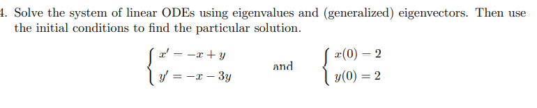 Solved 1. Solve the system of linear ODEs using eigenvalues | Chegg.com