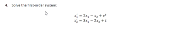Solved 4. Solve the first-order system: | Chegg.com