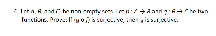 Solved 6. Let A,B, and C, be non-empty sets. Let p:A→B and | Chegg.com
