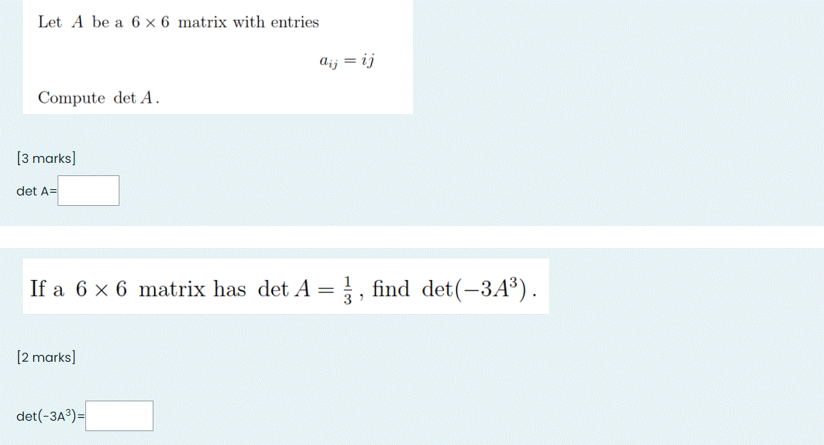 Solved Let A be a 6 x 6 matrix with entries ajj = ij Compute | Chegg.com
