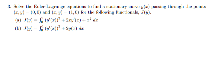 Solved 3. Solve the Euler-Lagrange equations to find a | Chegg.com