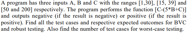 Solved A program has three inputs A,B ﻿and C ﻿with the | Chegg.com