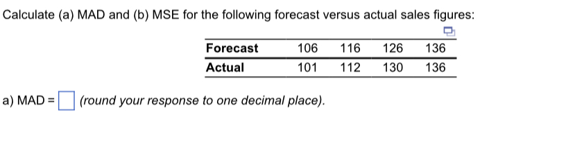 Solved Calculate (a) MAD and (b) MSE for the following | Chegg.com