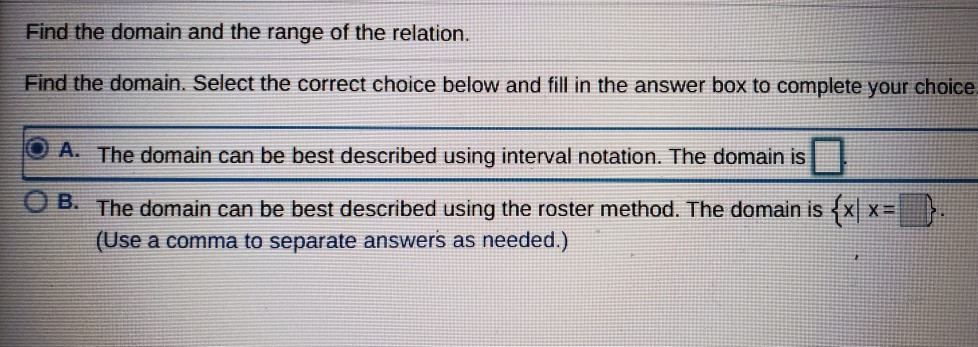 Solved Find the domain and the range of the relation. Find | Chegg.com