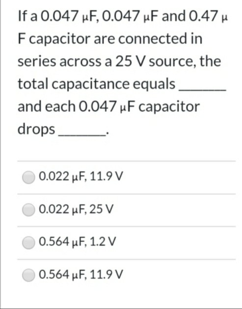Solved If a 0.047 HF, 0.047 uF and 0.47 u F capacitor are | Chegg.com