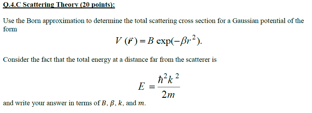 Solved 0.4.C Scattering Theory (20 points): Use the Born | Chegg.com