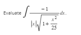 Solved ∫∣x∣1+25x2−1dx | Chegg.com