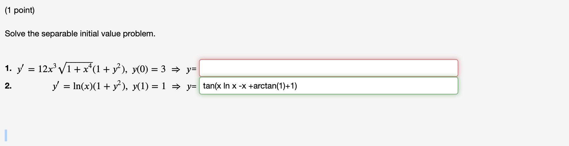 Solved (1 point) Solve the separable initial value problem. | Chegg.com