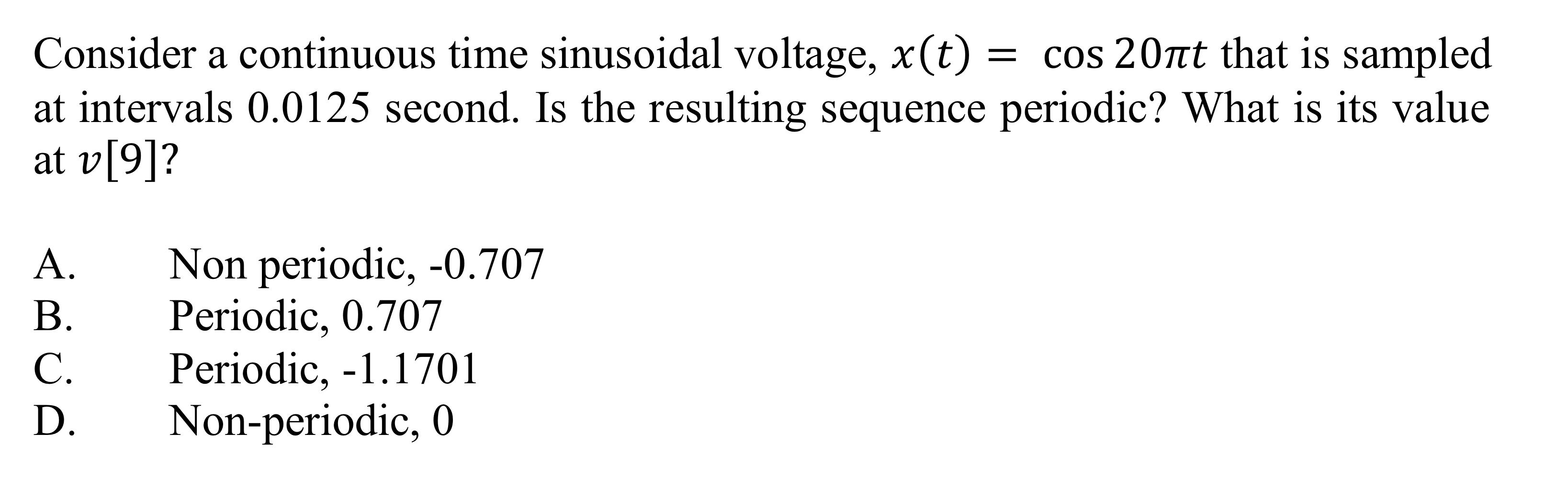Solved Consider a continuous time sinusoidal voltage, | Chegg.com