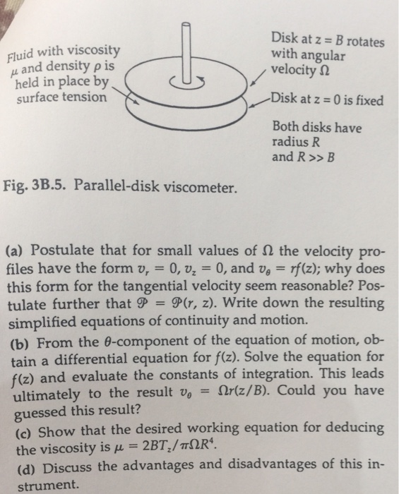 Solved 3B.5 Parallel-disk viscometer (Fig. 3B.5). A fluid, | Chegg.com
