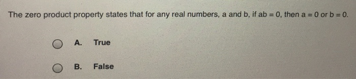 Solved The zero product property states that for any real | Chegg.com