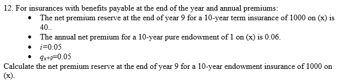Solved 12. For insurances with benefits payable at the end | Chegg.com