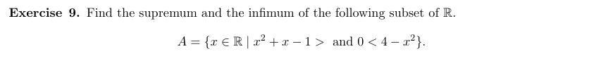 Solved Exercise 9. Find the supremum and the infimum of the | Chegg.com