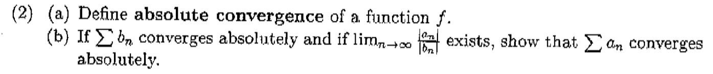 Solved (2) (a) Define absolute convergence of a function f. | Chegg.com