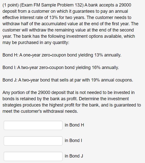 Solved (1 ﻿point) (Exam FM Sample Problem 132) ﻿A bank | Chegg.com
