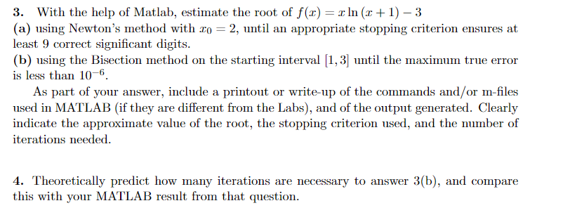Solved 3. With the help of Matlab, estimate the root of | Chegg.com